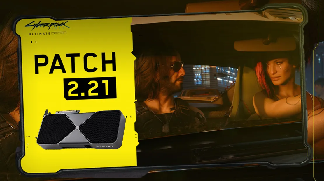 Cyberpunk 2077 Gets a New Patch: 2.21 Upgrades and GeForce GTX | EGW.News